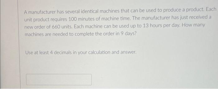 Solved A manufacturer has several identical machines that | Chegg.com