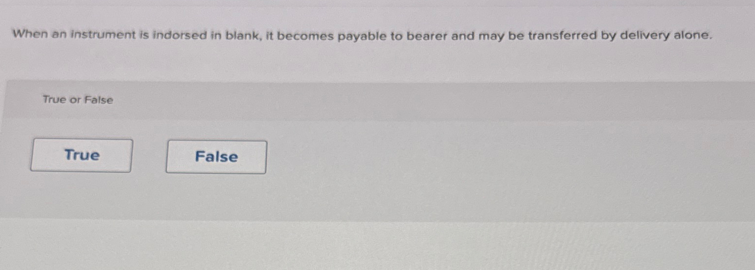 Solved When an instrument is indorsed in blank, it becomes | Chegg.com