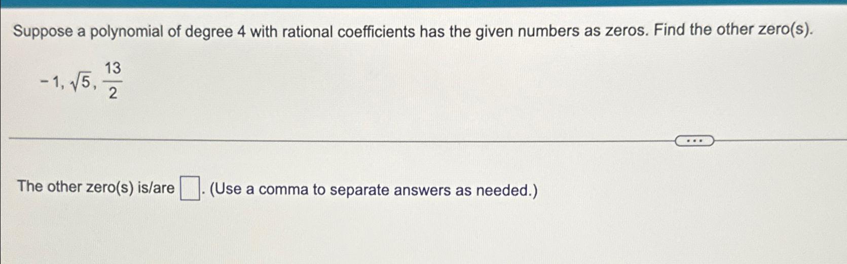 Solved Suppose a polynomial of degree 4 ﻿with rational | Chegg.com
