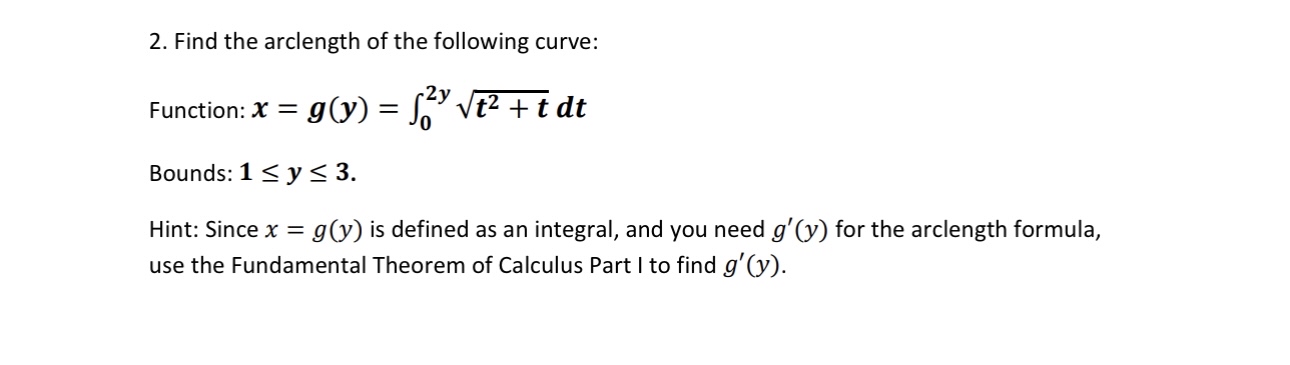 Solved Find the arclength of the following curve:Function: | Chegg.com