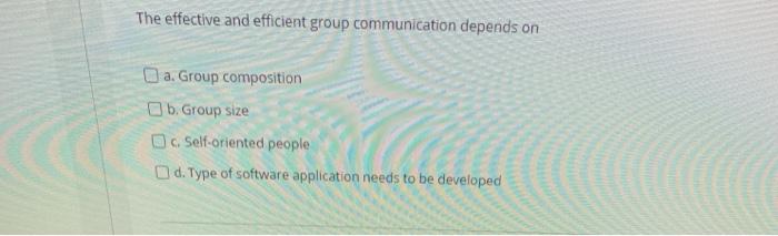 Solved The effective and efficient group communication | Chegg.com