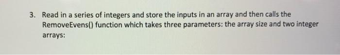 Solved 3. Read in a series of integers and store the inputs | Chegg.com