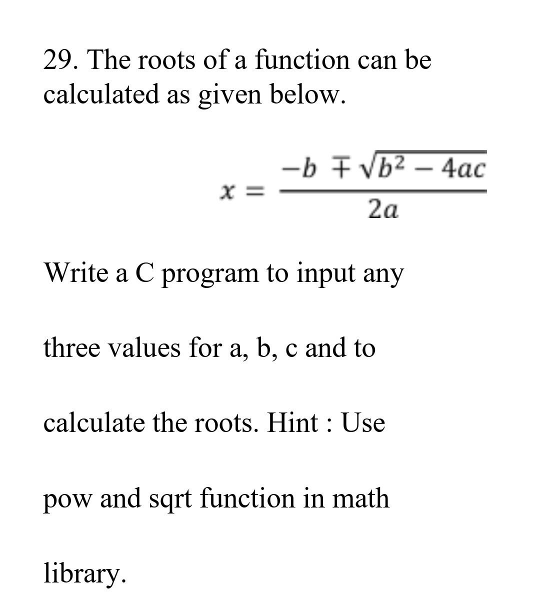 Solved 29. The roots of a function can be calculated as | Chegg.com