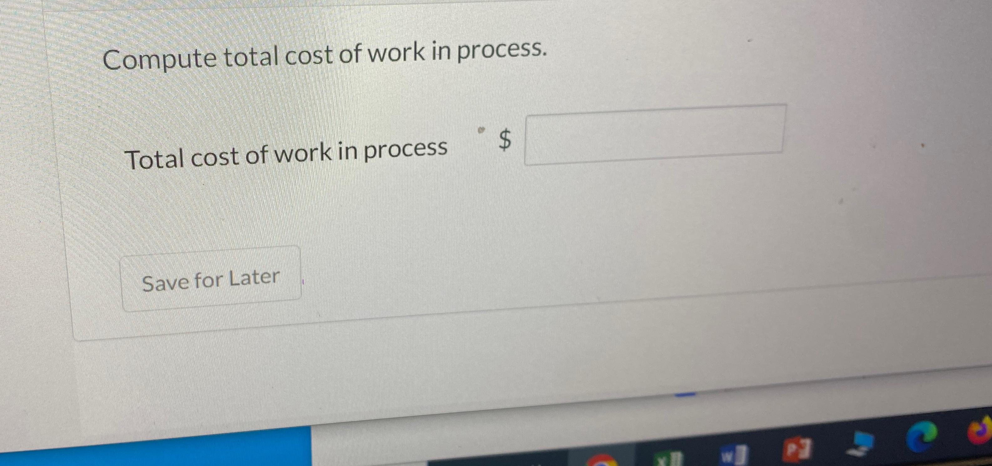 Solved Compute total cost of work in process.Total cost of | Chegg.com