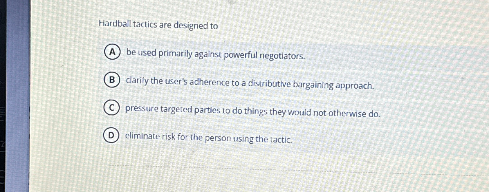 Solved Hardball tactics are designed tobe used primarily | Chegg.com