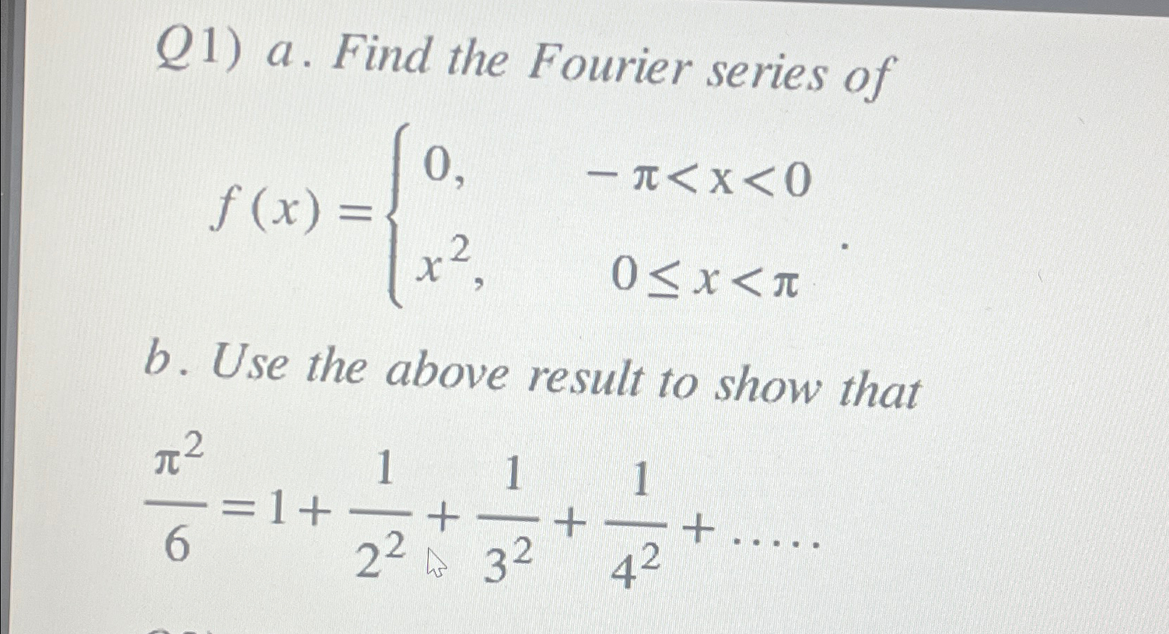 Solved Q1) ﻿a. ﻿Find the Fourier series | Chegg.com
