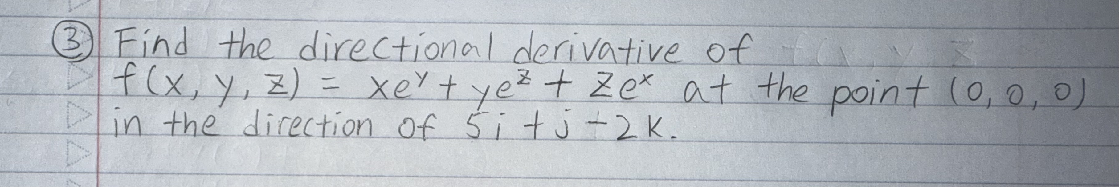 Solved (3) ﻿Find the directional derivative of | Chegg.com