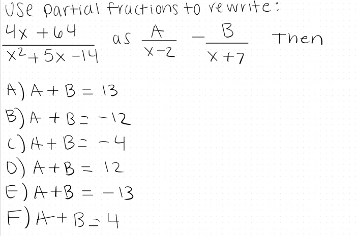 Solved Use partial fractions to rewrite: 4x + 64 А A B В as | Chegg.com