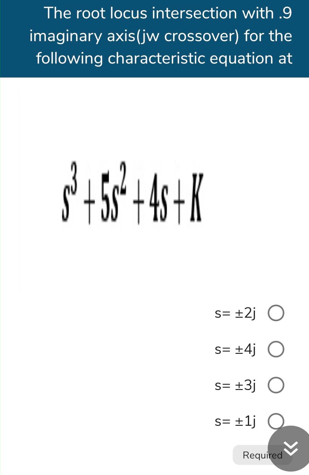 Solved The root locus intersection with .9 imaginary axis | Chegg.com