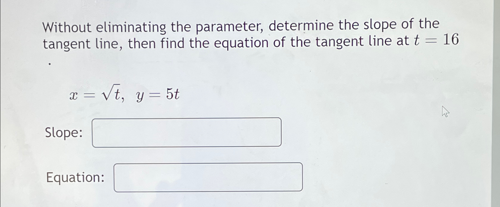 Solved Without eliminating the parameter, determine the | Chegg.com