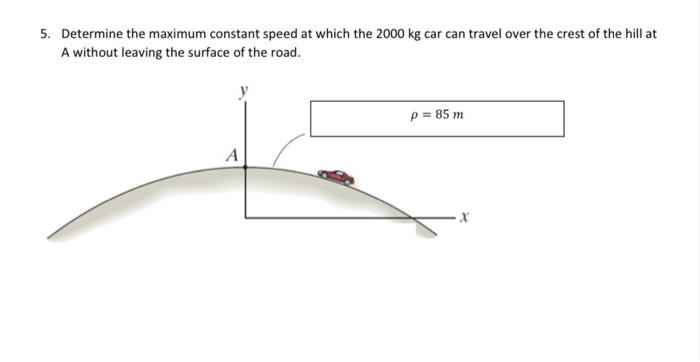 Solved 5. Determine the maximum constant speed at which the | Chegg.com