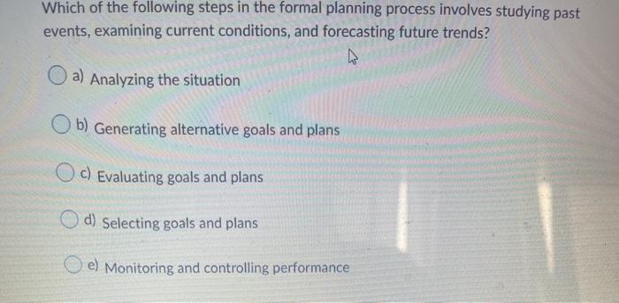 Solved Which of the following steps in the formal planning | Chegg.com