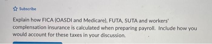 Solved 貝 Subscribe Explain how FICA (OASDI and Medicare), | Chegg.com