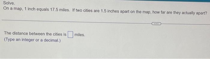 Solved On a map, 1 inch equals 17.5 miles. If two cities are | Chegg.com