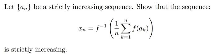 Solved Let {an} be a strictly increasing sequence. Show that | Chegg.com