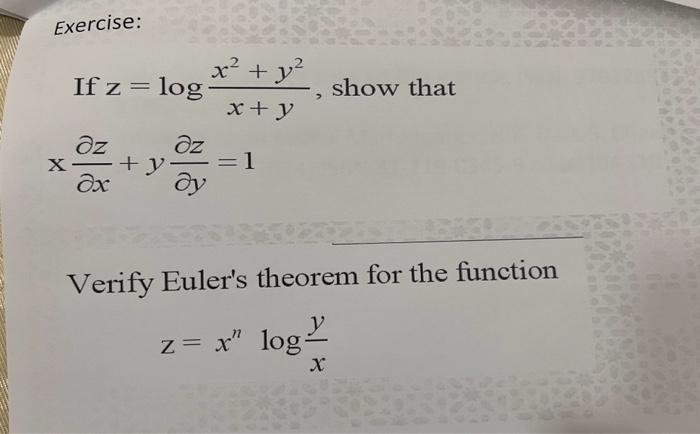 Solved Exercise: If z=logx+yx2+y2, show that x∂x∂z+y∂y∂z=1 | Chegg.com