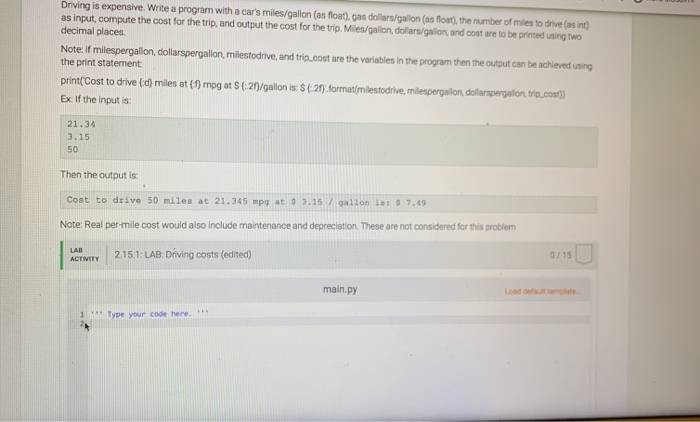 Solved Driving is expensive. Write a program with a car's | Chegg.com