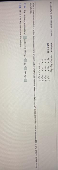 Solved Use duality to solve the given problem Minimize | Chegg.com