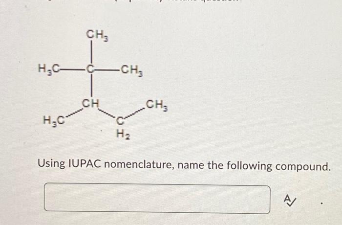 Solved Using IUPAC nomenclature, name the following | Chegg.com