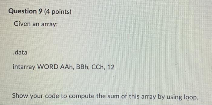 Solved Question 9 4 Points Given An Array Data Intarray 2889