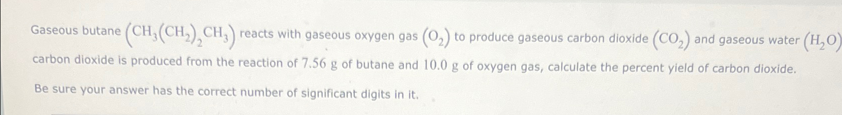 Solved Gaseous butane (CH3(CH2)2CH3) ﻿reacts with gaseous | Chegg.com