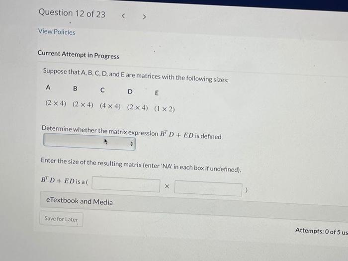 [Solved]: Suppose that A, B, C, D, and E are matrices with