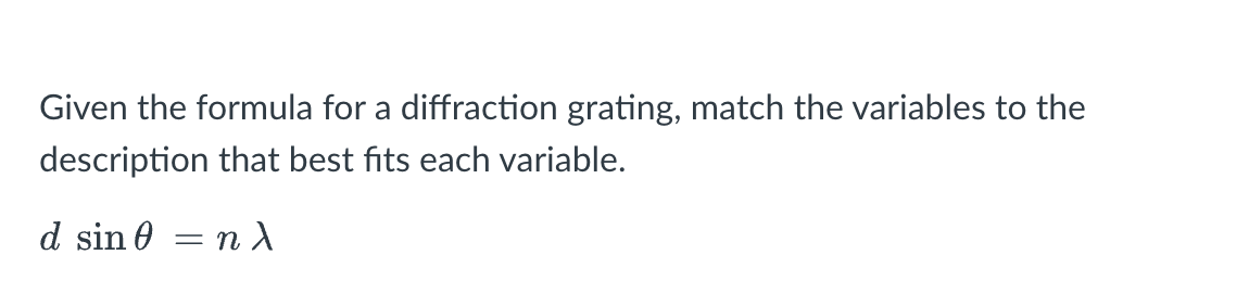 Solved Given The Formula For A Diffraction Grating Match