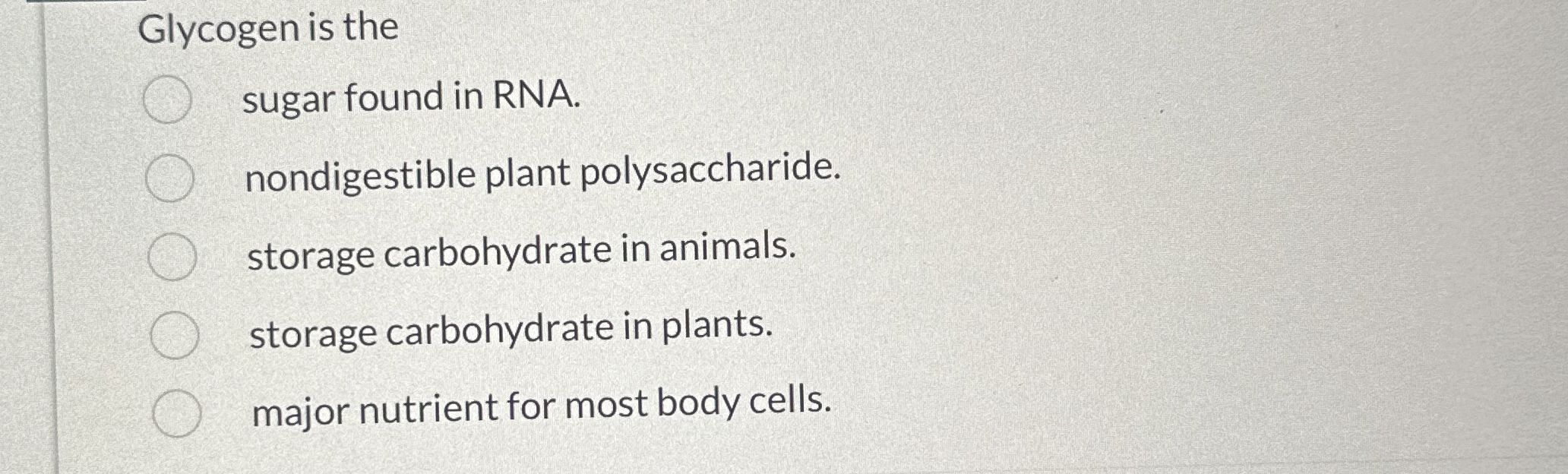 Solved Glycogen is thesugar found in RNA.nondigestible plant | Chegg.com