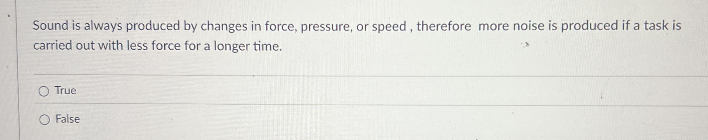 Solved Sound is always produced by changes in force, | Chegg.com