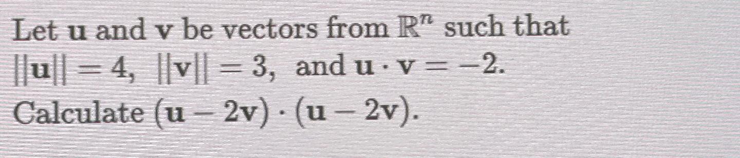 Solved Let u ﻿and v ﻿be vectors from Rn ﻿such that | Chegg.com