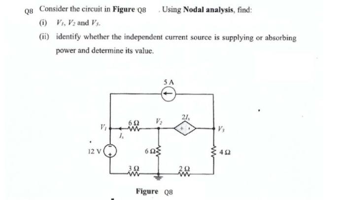 Solved Q8 Consider the circuit in Figure Q8 . Using Nodal | Chegg.com Solved Q8 Consider the circuit in Figure Q8 . Using Nodal | Chegg.com