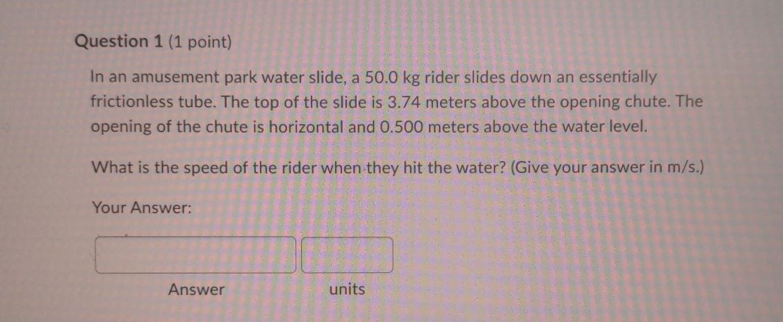 Solved Question 1 (1 ﻿point)In an amusement park water | Chegg.com