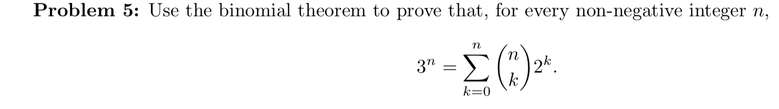 Solved Problem 5: Use the binomial theorem to prove that, | Chegg.com