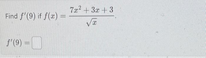 Solved Find f′(9) if f(x)=x7x2+3x+3 f′(9)= | Chegg.com