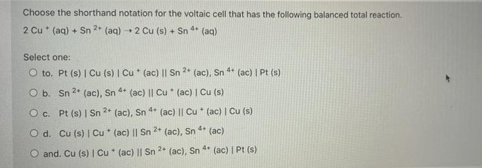 Solved Choose the shorthand notation for the voltaic cell | Chegg.com