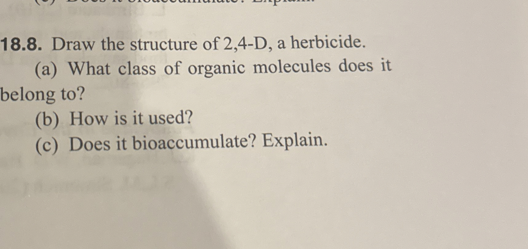 Solved 18.8. ﻿Draw the structure of 2,4-D, ﻿a herbicide.(a) | Chegg.com