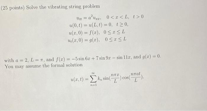 Solved (25 points) Solve the vibrating string problem | Chegg.com