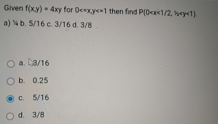 Solved Given f(x,y)=4xy ﻿for 0≤x,y≤1 ﻿then find )(aselect | Chegg.com
