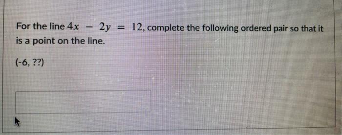 Solved For the line 4x 2y = 12, complete the following | Chegg.com
