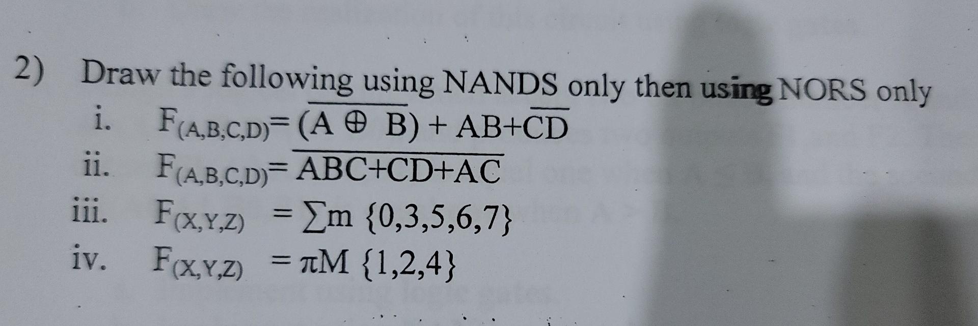 Solved 2) Draw the following using NANDS only then using | Chegg.com
