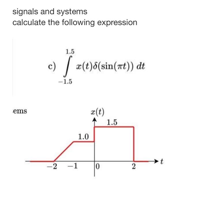 Solved signals and systems calculate the following | Chegg.com
