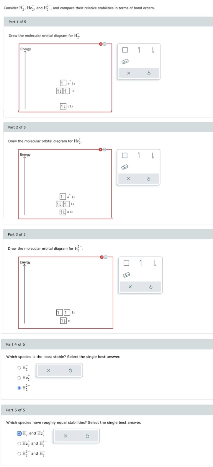 Solved Consider H2-,He2+, and H22-, and compare their | Chegg.com Solved Consider H2-,He2+, and H22-, and compare their | Chegg.com