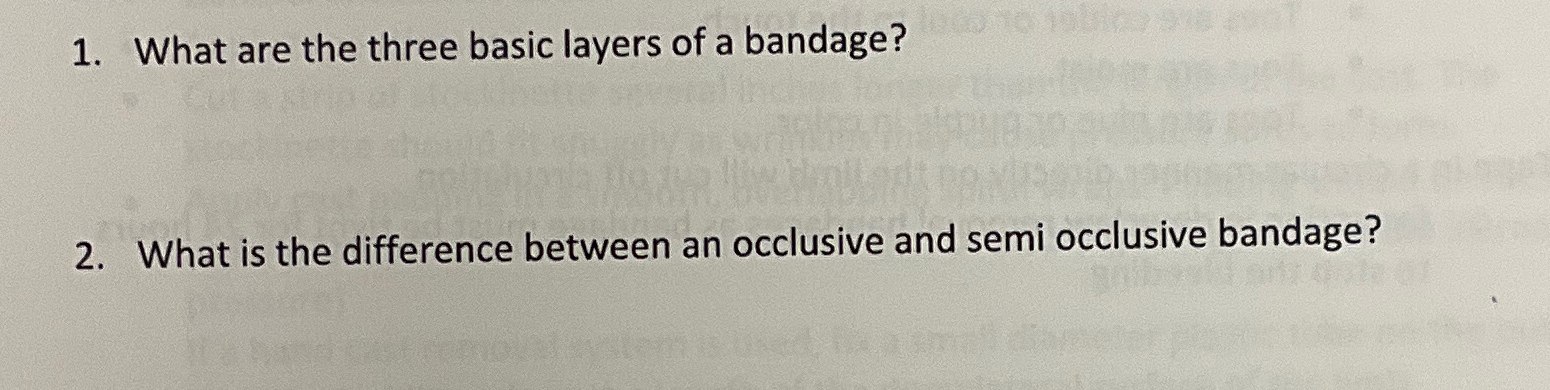Solved What are the three basic layers of a bandage?What is | Chegg.com