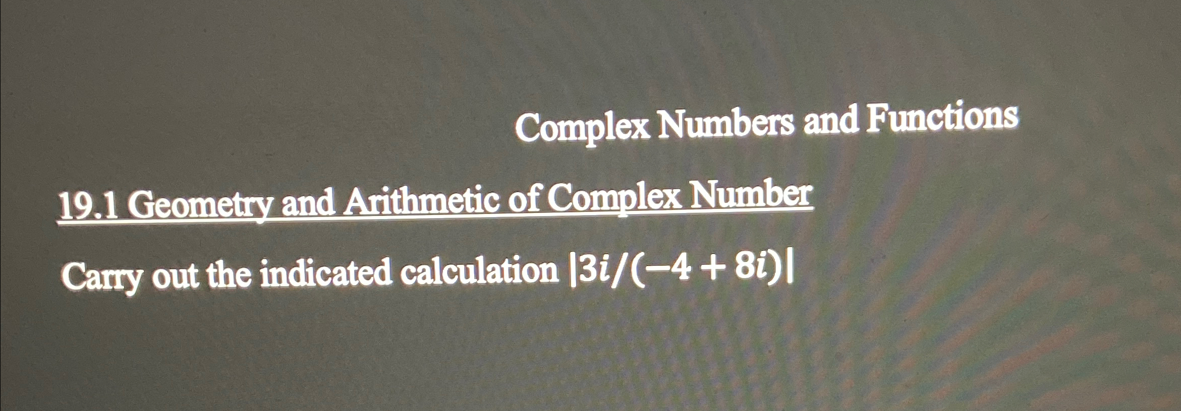 Solved Complex Numbers and Functions19.1 ﻿Geometry and | Chegg.com