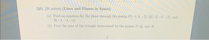 Solved Q6) [20 poituts] (Lines and Planes in Space) (a) Find | Chegg.com