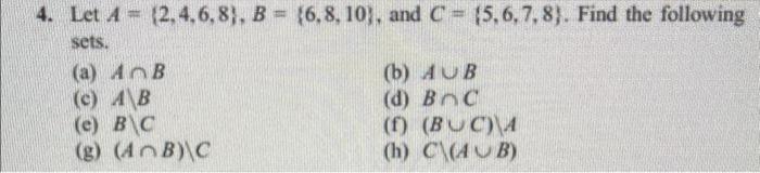 Solved 4. Let A={2,4,6,8},B={6,8,10}, and C={5,6,7,8}. Find | Chegg.com