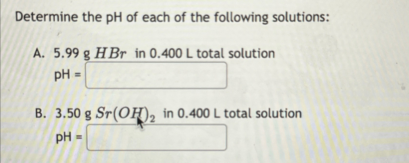 Solved Determine the pH ﻿of each of the following | Chegg.com