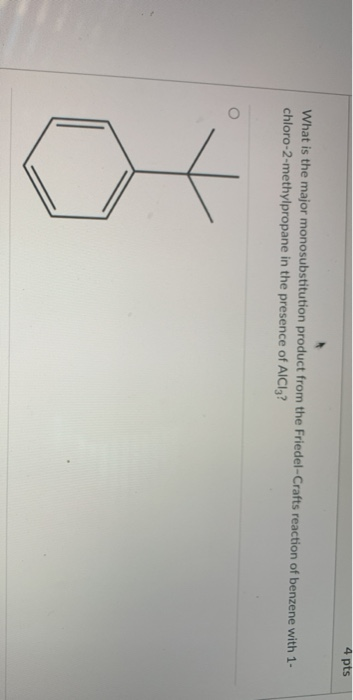 Solved 4 pts What is the major monosubstitution product from | Chegg.com