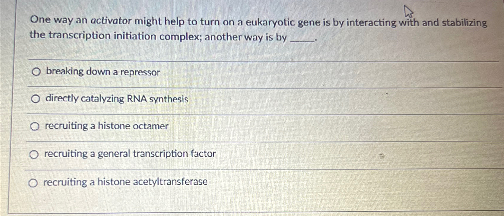 Solved One way an activator might help to turn on a | Chegg.com