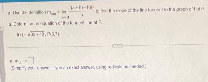 Solved a. Use the definition mtan=limh→0hf(a+h)−f(a) to find | Chegg.com